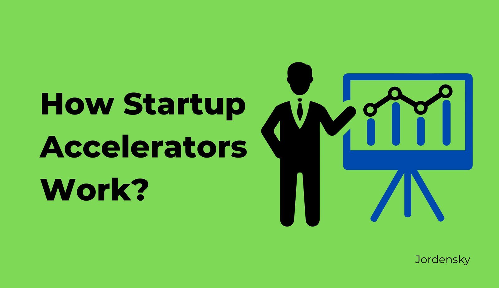 Startup Accelerators Explained : How Startup Accelerators Work ? | Jordensky